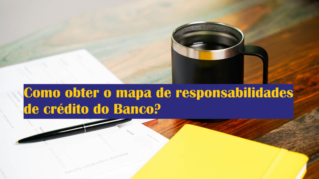 Como obter o mapa de responsabilidades de crédito do Banco? | CRN ...
