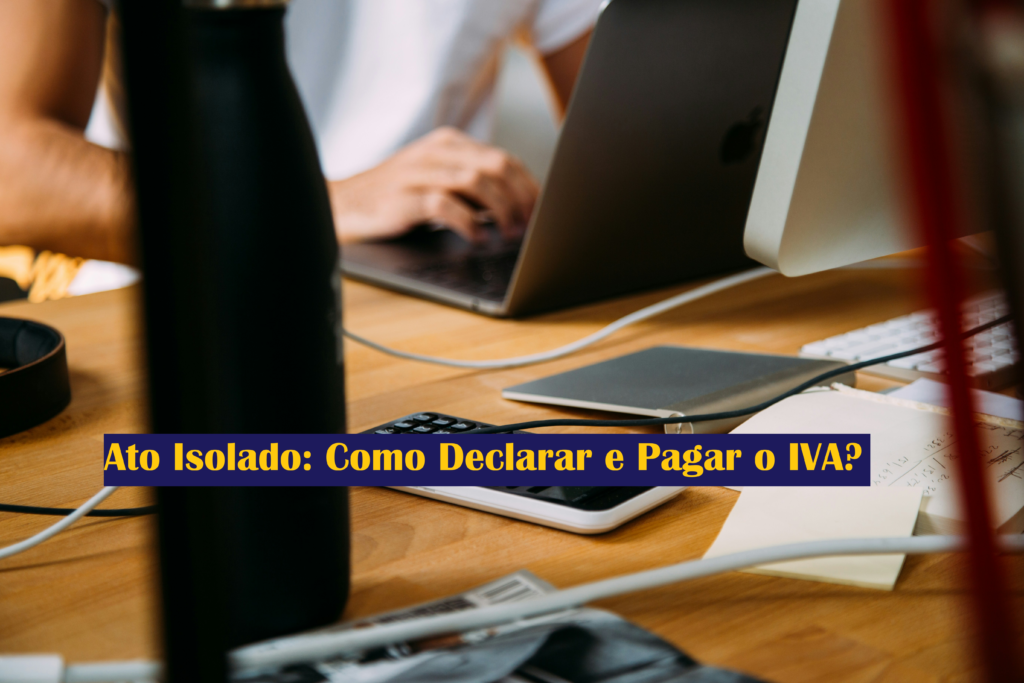 Ato Isolado: Como Declarar e Pagar o IVA? | CRN-Contabilidade