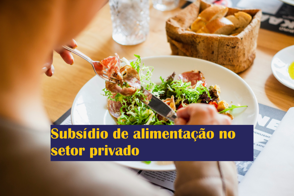 Subsídio de alimentação no setor privado | CRN-Contabilidade